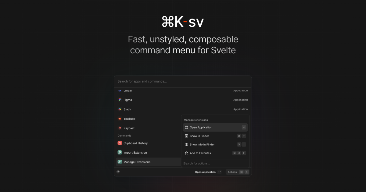 Fast, composable, unstyled command menu for Svelte - ⌘K-sv Fast, composable, unstyled command menu for Svelte - ⌘K-sv